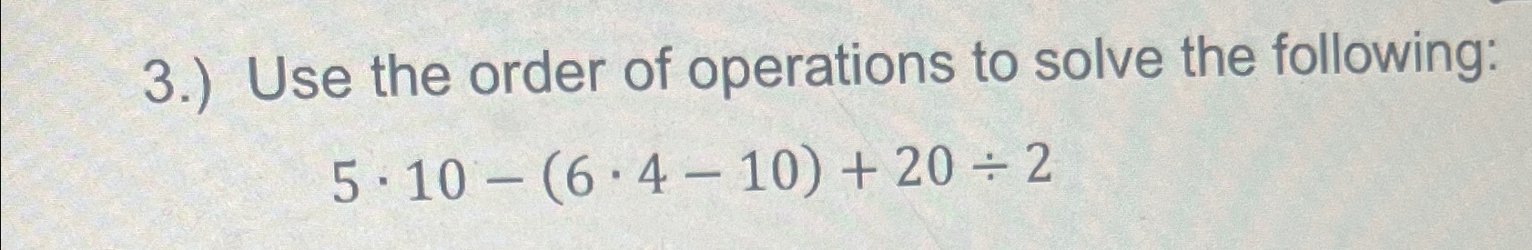 Solved 3.) ﻿Use the order of operations to solve the | Chegg.com