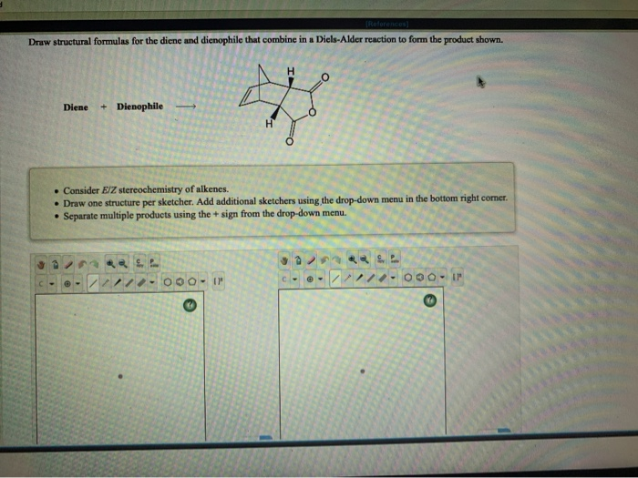 Solved Draw structural formulas for the diene and dienophile | Chegg.com
