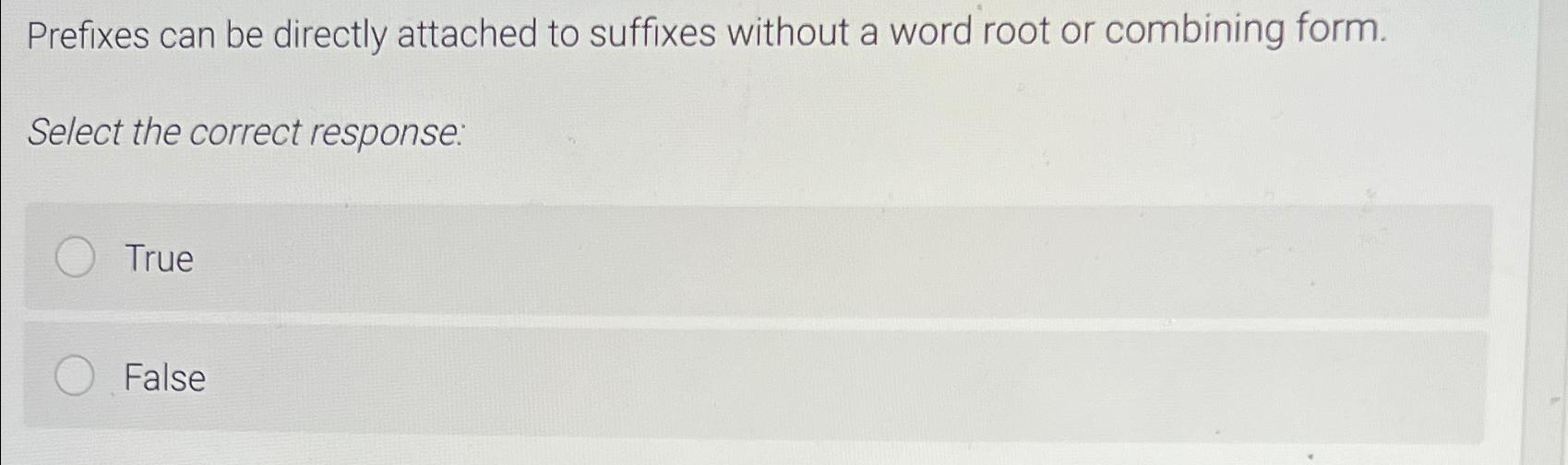 Solved Prefixes can be directly attached to suffixes without | Chegg.com
