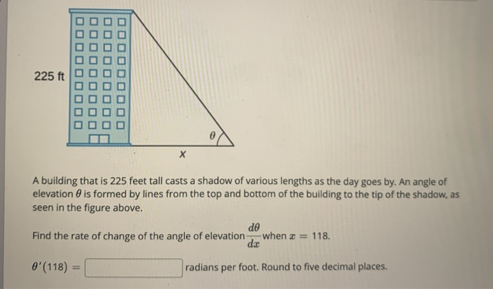 Solved 225 ft J Х A building that is 225 feet tall casts a | Chegg.com