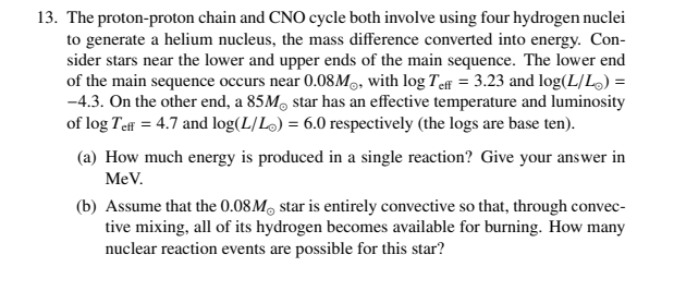 Solved 13. The proton-proton chain and CNO cycle both | Chegg.com