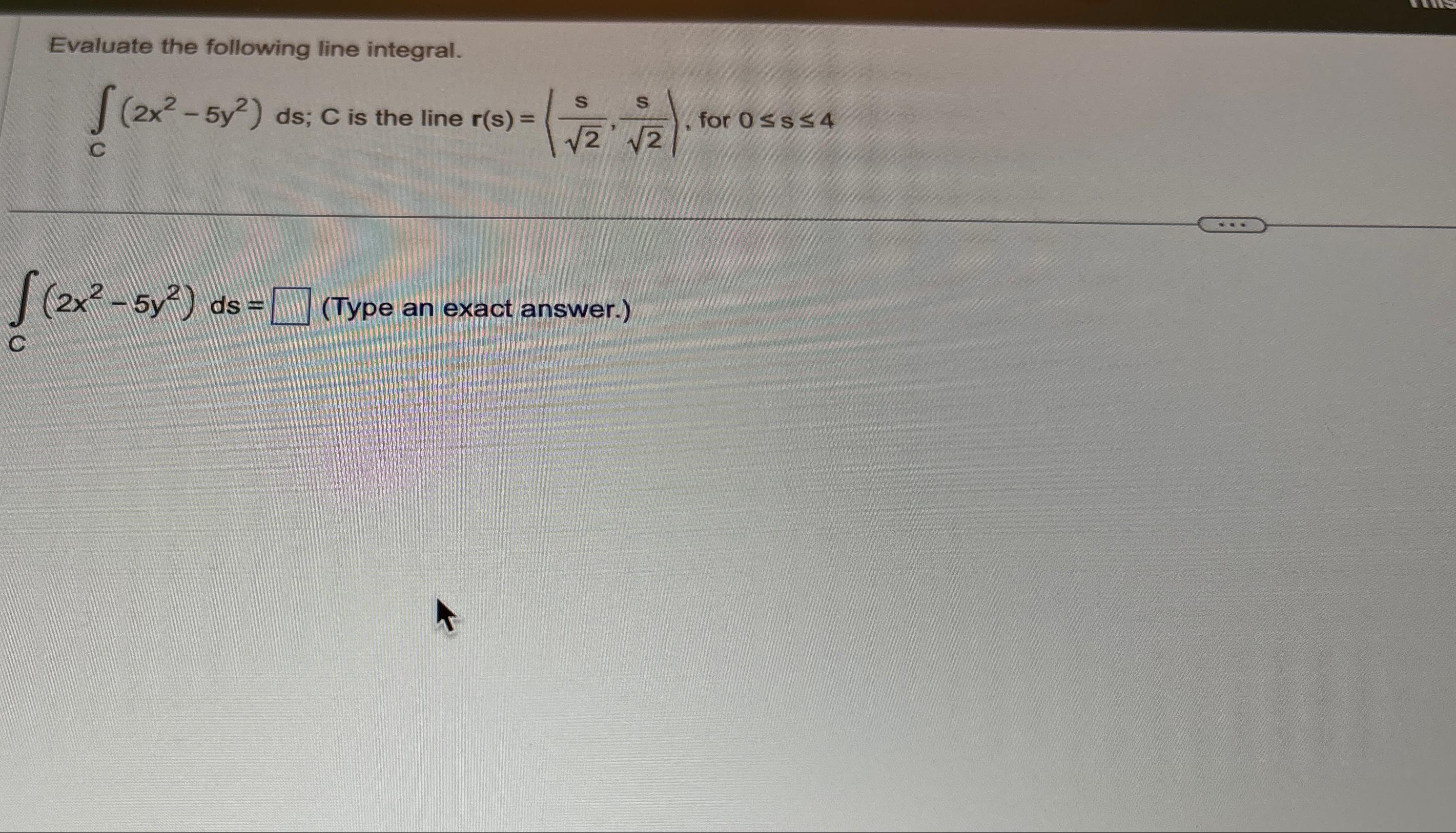 Solved Evaluate the following line integral.∫C﻿(2x2-5y2)ds;C | Chegg.com