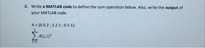 Solved 2. Write a MATLAB code to define the sum operation | Chegg.com