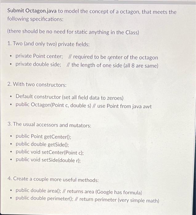 Solved Submit Octagon.java to model the concept of a | Chegg.com