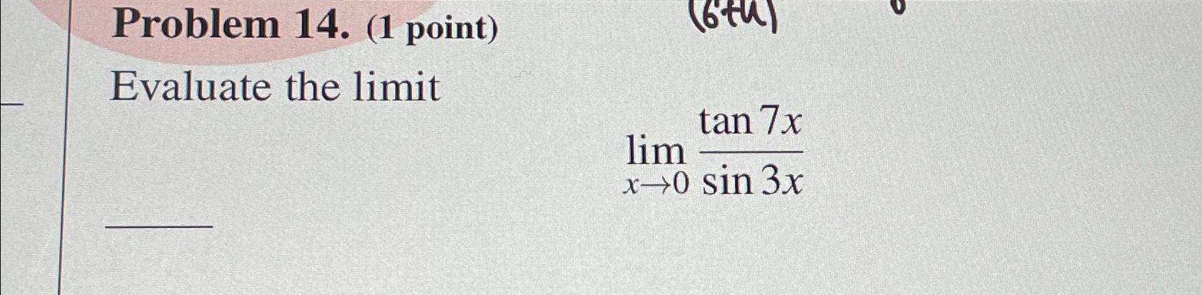 Solved Problem 14. (1 ﻿point)Evaluate the | Chegg.com