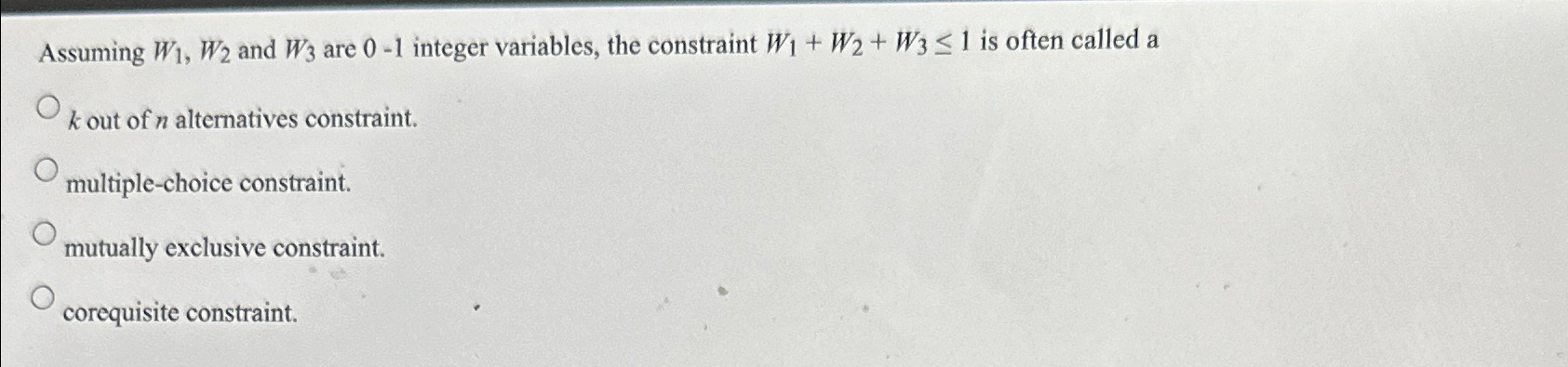 Solved Assuming W1,W2 ﻿and W3 ﻿are 0-1 ﻿integer variables, | Chegg.com