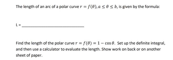 Solved The length of an arc of a polar curve r=f(θ),a≤θ≤b, | Chegg.com