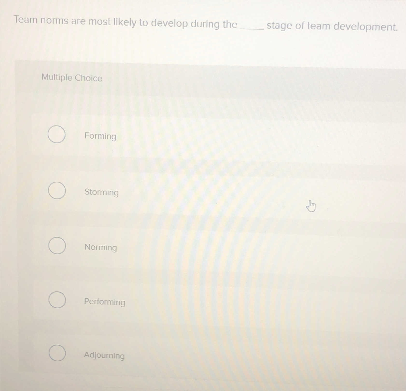 Solved Team norms are most likely to develop during the | Chegg.com