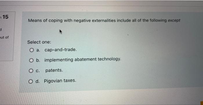 Solved Means of coping with negative externalities include | Chegg.com