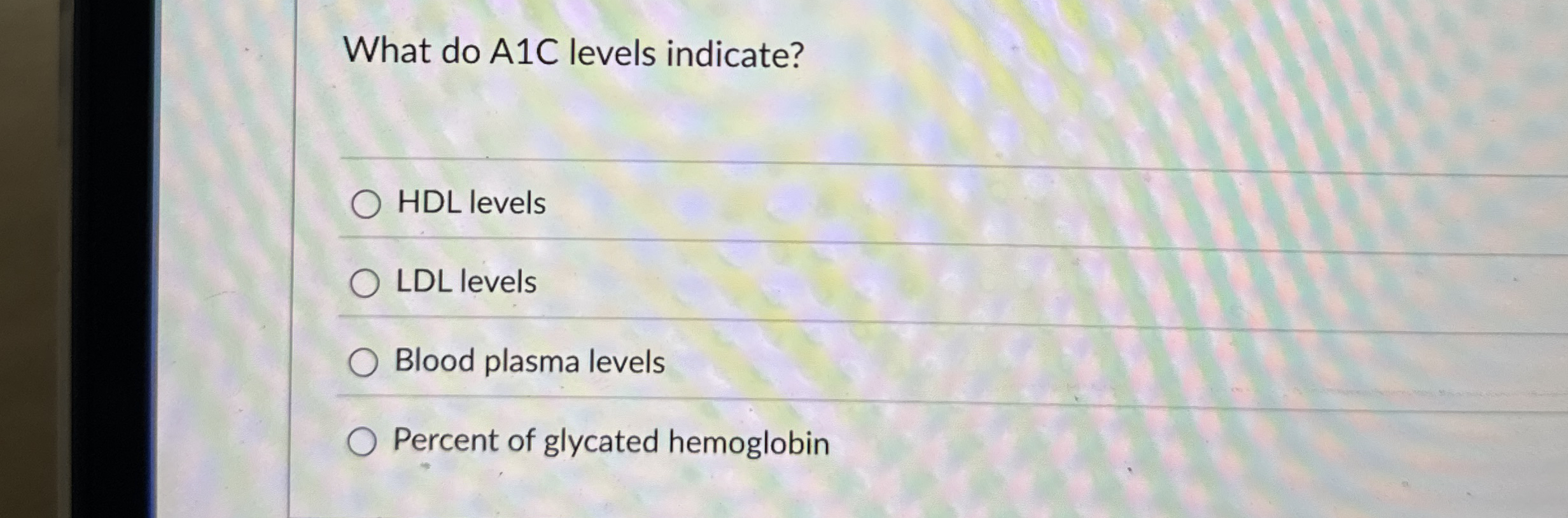 Solved What do A1C levels indicate?HDL levelsLDL levelsBlood | Chegg.com