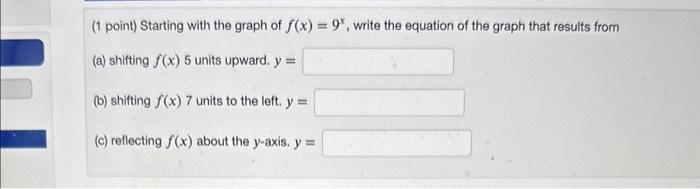 Solved point) Starting with the graph of f(x)=9x, write the | Chegg.com