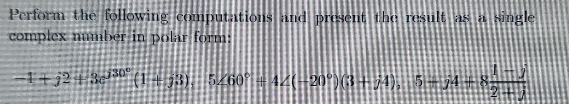 Solved Perform the following computations and present the | Chegg.com