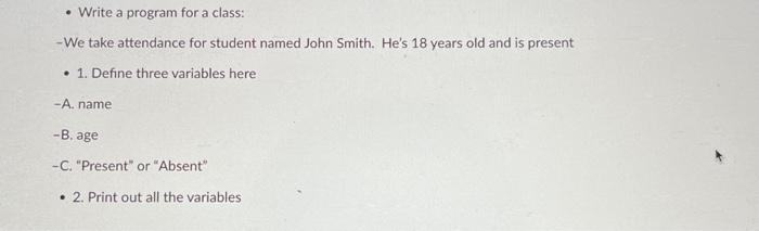 Solved - Write a program for a class: - We take attendance | Chegg.com