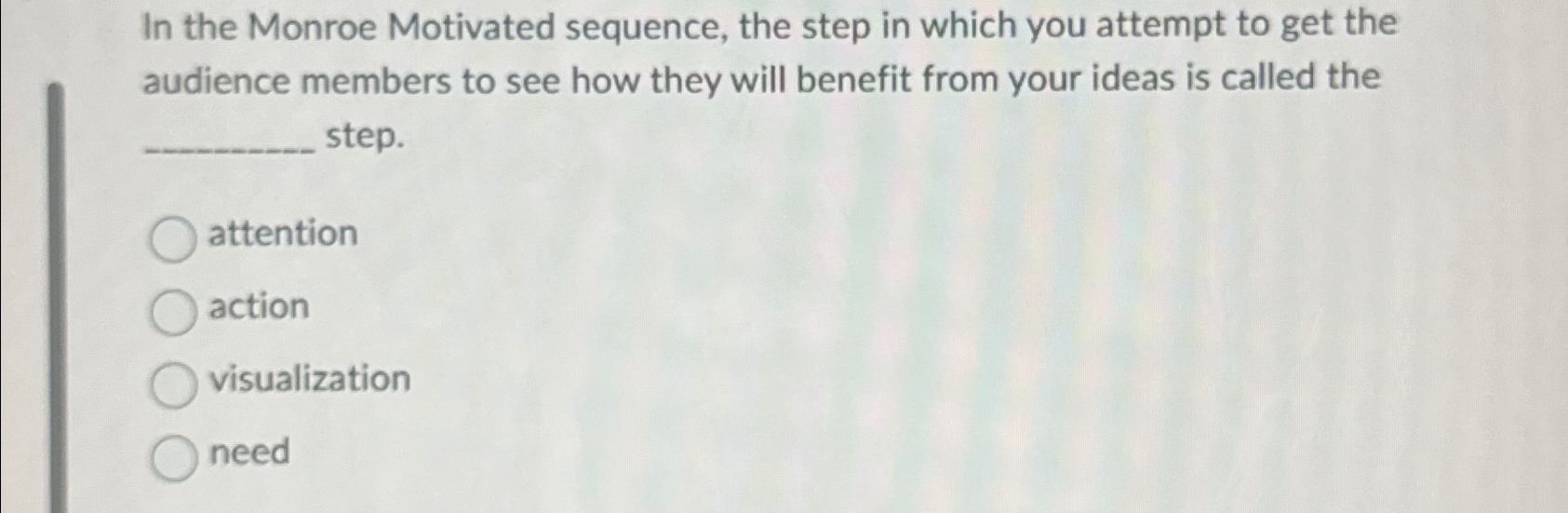 Solved In the Monroe Motivated sequence, the step in which | Chegg.com