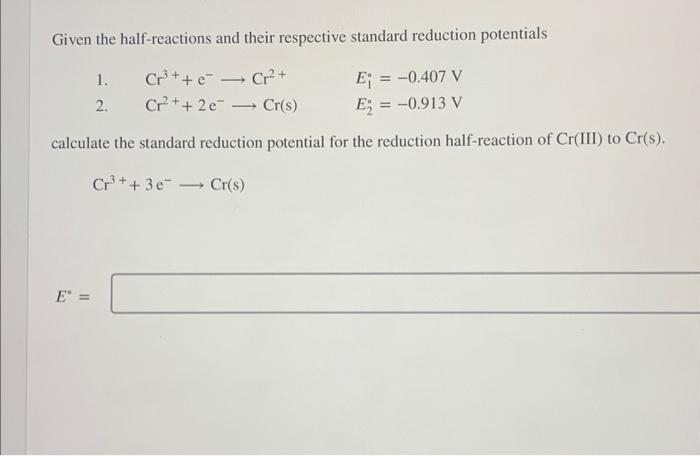 Solved Given the half-reactions and their respective | Chegg.com