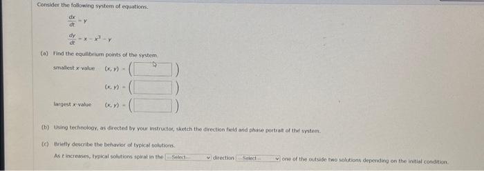 [Solved]: Corsider the following system of equations: dtdx=