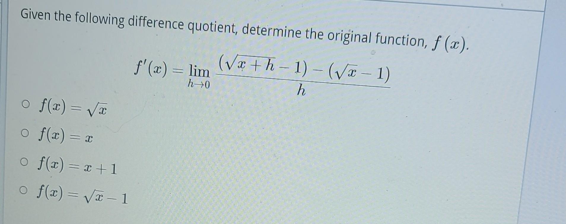 Solved Given the following difference quotient, determine | Chegg.com