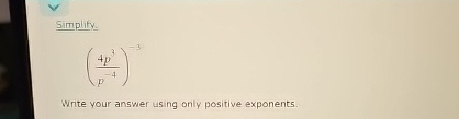 Solved Simplify.(4p3p-4)-3Write your answer using only | Chegg.com