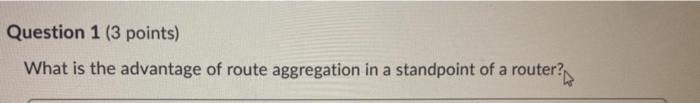 Solved What is the advantage of route aggregation in a | Chegg.com