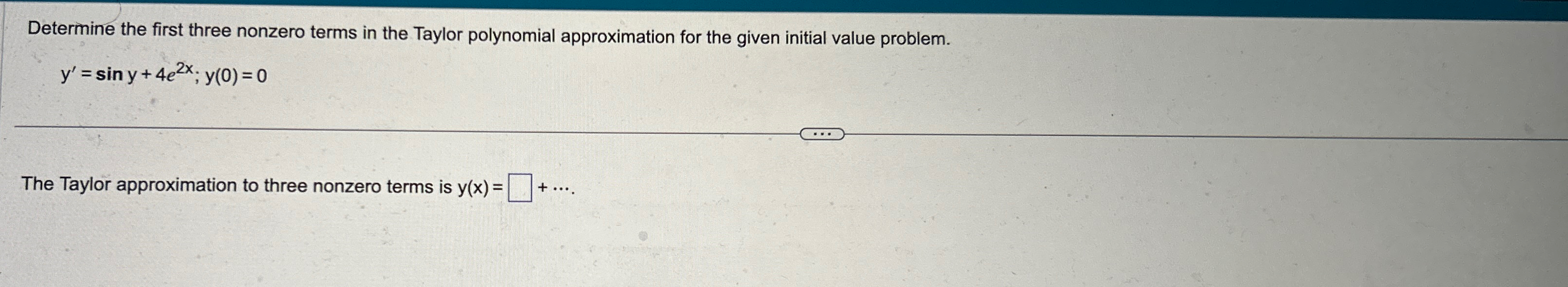 Solved Determine the first three nonzero terms in the Taylor | Chegg.com