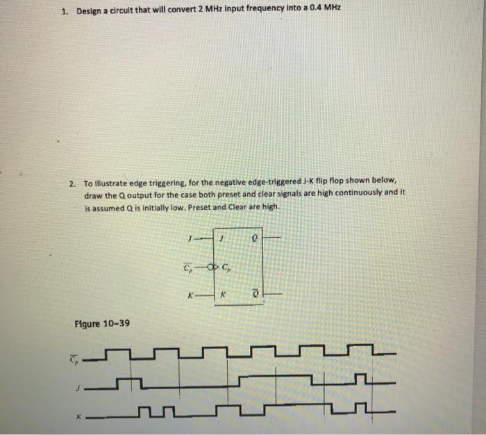 Solved 1. Design a circult that will convert 2 MHz input | Chegg.com