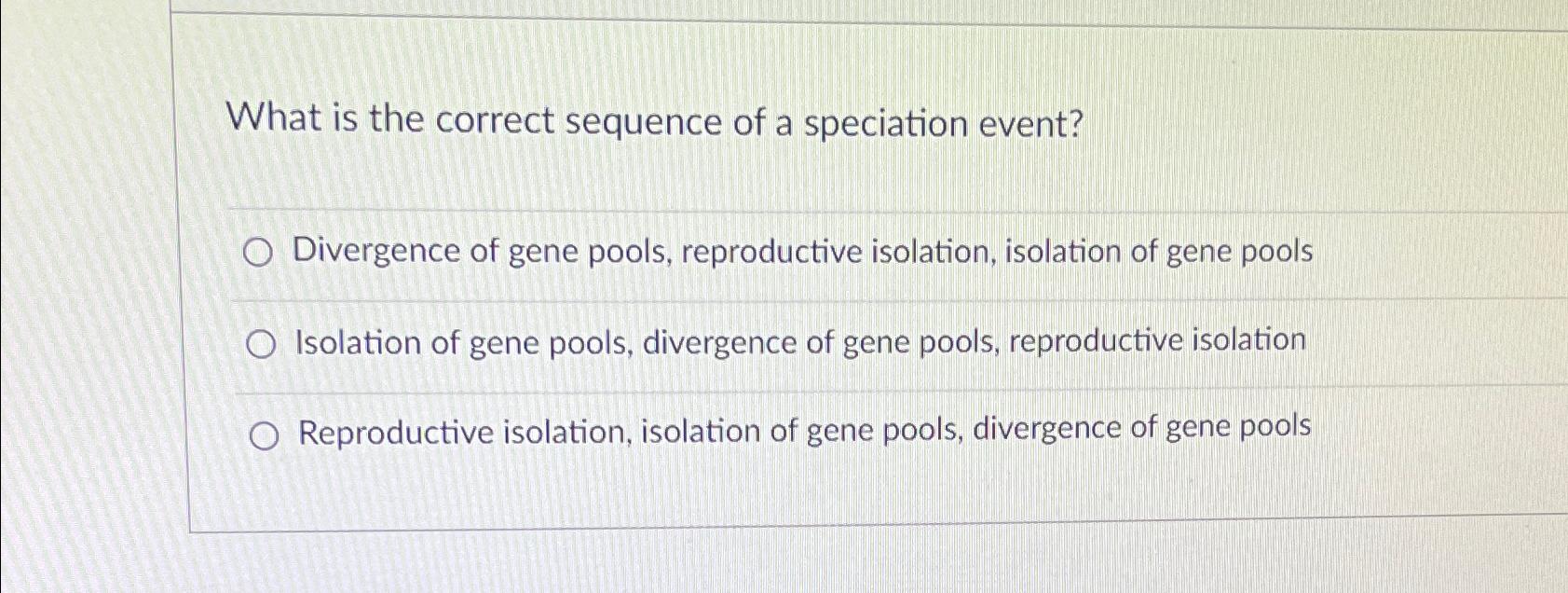Solved What is the correct sequence of a speciation | Chegg.com