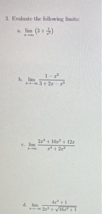 Solved 3. Evaluate the following limits: a. limx→∞(3+x27) b. | Chegg.com
