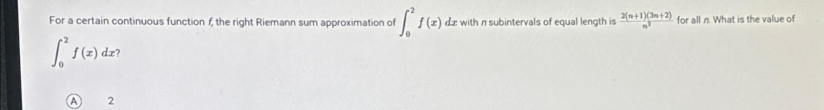 Solved For a certain continuous function f, ﻿the right | Chegg.com