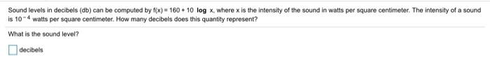 Solved Sound levels in decibels (db) can be computed by f(x) | Chegg.com