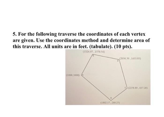 Solved 5. For the following traverse the coordinates of each | Chegg.com