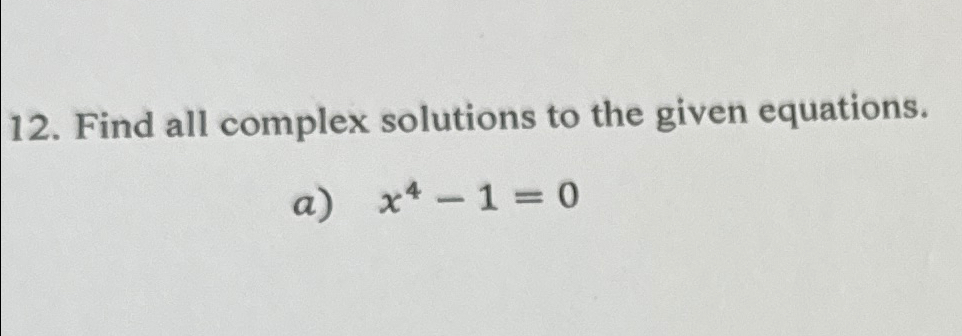 Solved Find all complex solutions to the given | Chegg.com