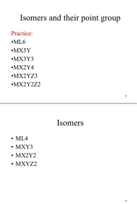 Solved Isomers and their point group Practice: -ML6 -MX5Y | Chegg.com