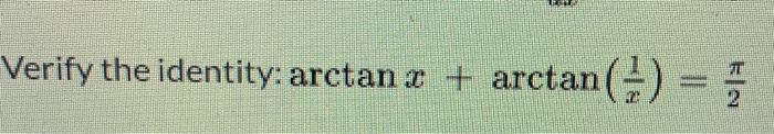 Solved Verify the identity: arctan . + arctan (1) = 5 | Chegg.com