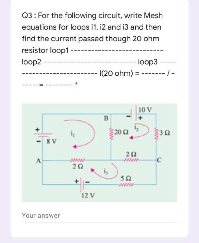 Solved Q3: For the following circuit, write Mesh equations | Chegg.com