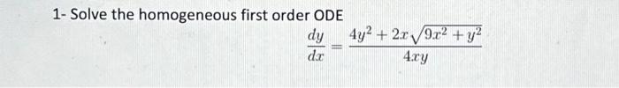 Solved 1- Solve the homogeneous first order ODE | Chegg.com