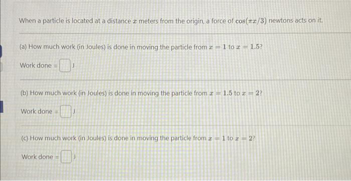 Solved When a particle is located at a distance x meters | Chegg.com