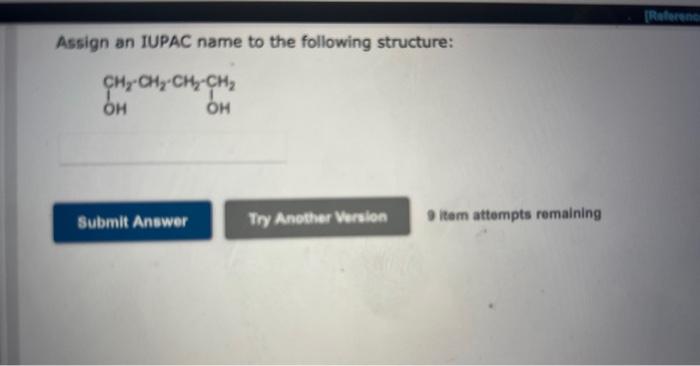 Solved Assign an IUPAC name to the following structure: 9 | Chegg.com