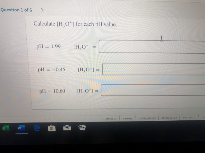 Solved Question 1 of 6 > Calculate [H,O+] for each pH value. | Chegg.com