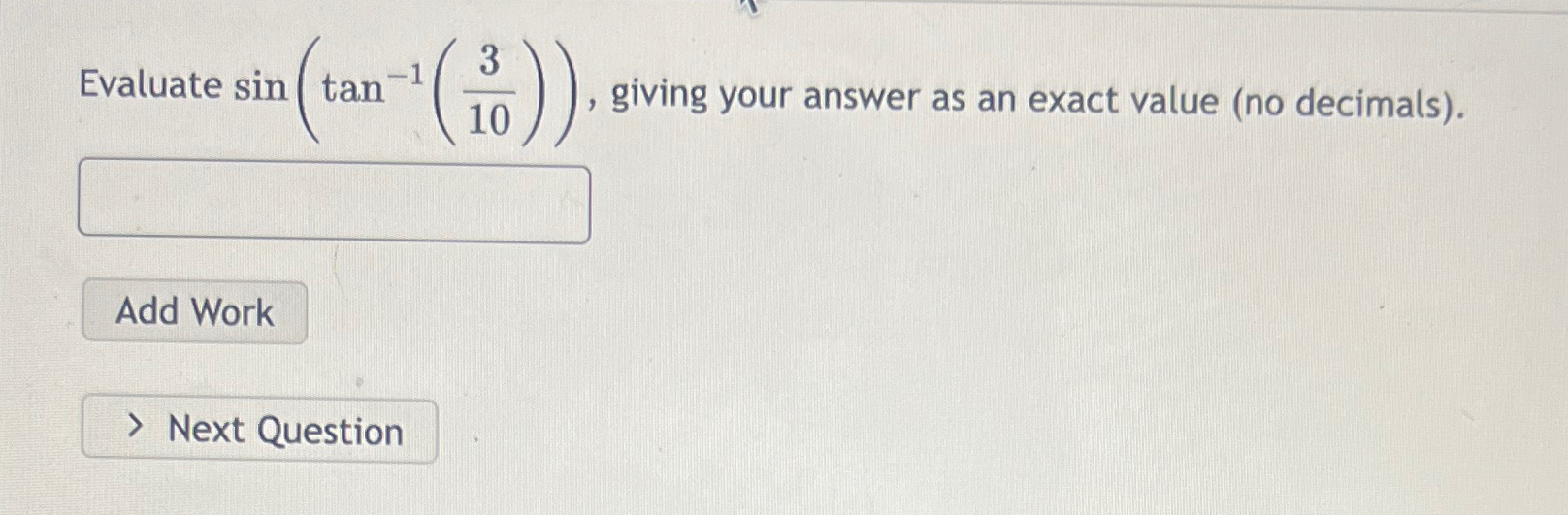 Evaluate sin(tan-1(310)), ﻿giving your answer as an | Chegg.com