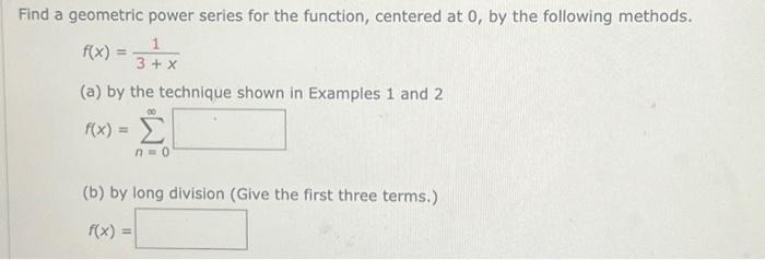 Solved Find a geometric power series for the function, | Chegg.com
