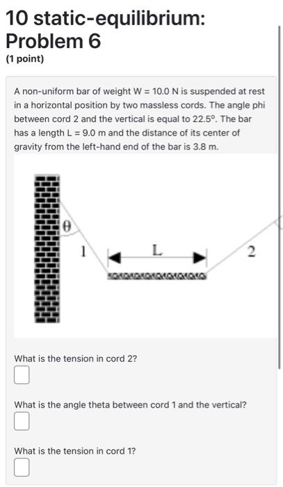 Solved 10 static-equilibrium: Problem 6 (1 point) A | Chegg.com