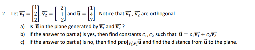 Solved Let vec(v1)=[122],vec(v2)=[21-2] ﻿and vec(u)=[147]. | Chegg.com