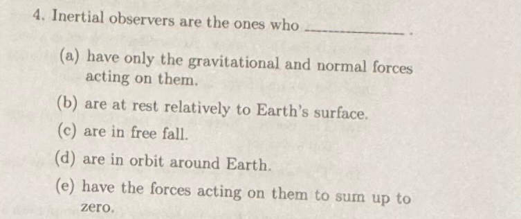 Solved Inertial observers are the ones who (a) ﻿have only | Chegg.com