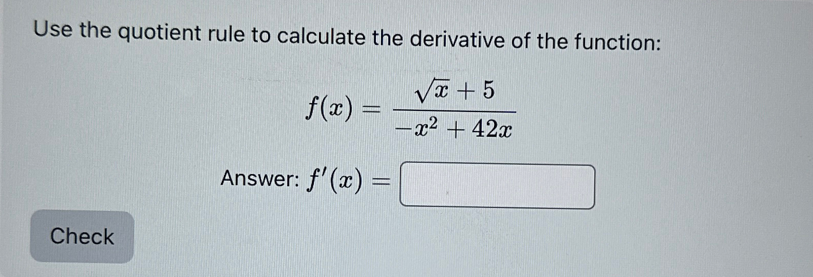Solved Use the quotient rule to calculate the derivative of | Chegg.com