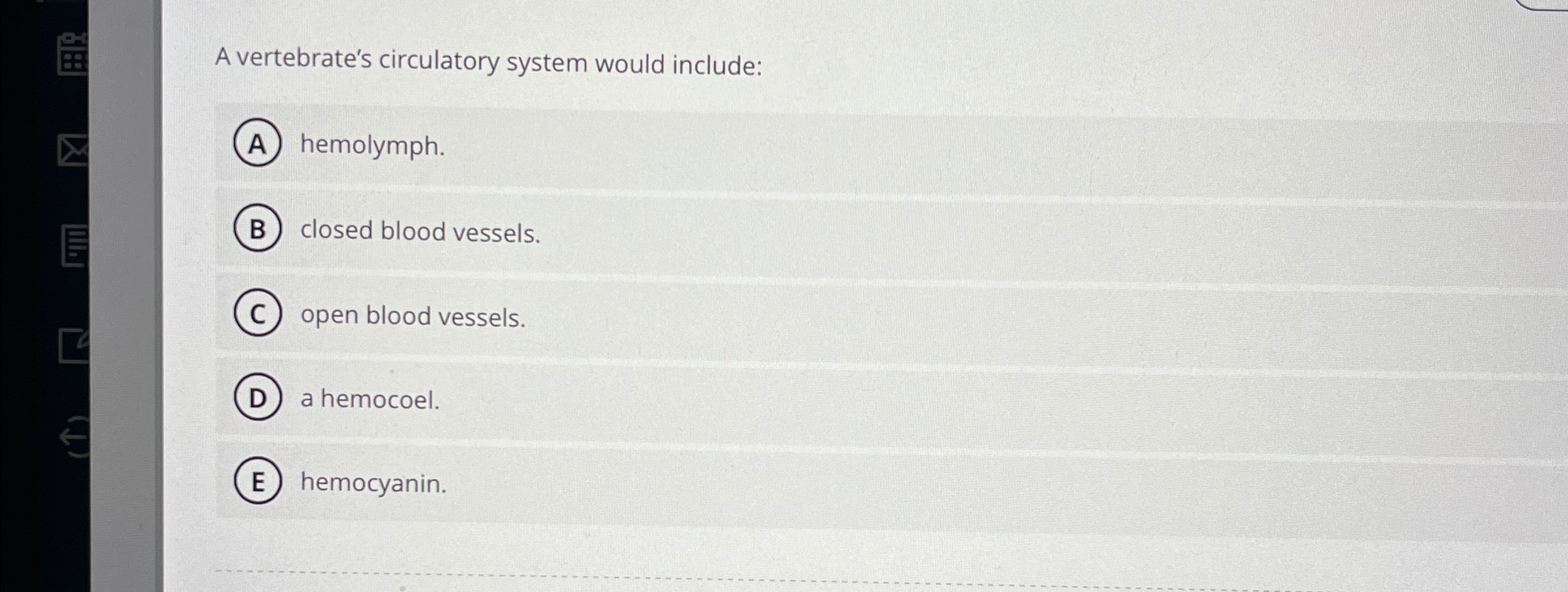 Solved A vertebrate's circulatory system would | Chegg.com
