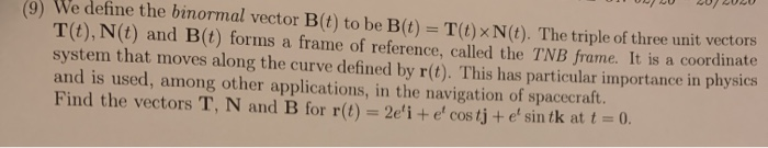 Solved (9) We define the binormal vector B(t) to be B(t) = | Chegg.com
