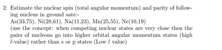 Solved 2 Estimate The Nuclear Spin Total Angular Momentum
