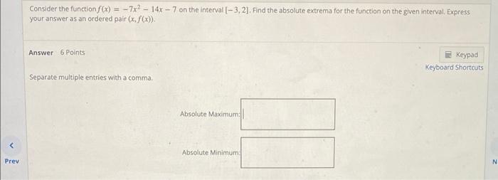 Solved Consider the function f(x)=−7x2−14x−7 on the interval | Chegg.com