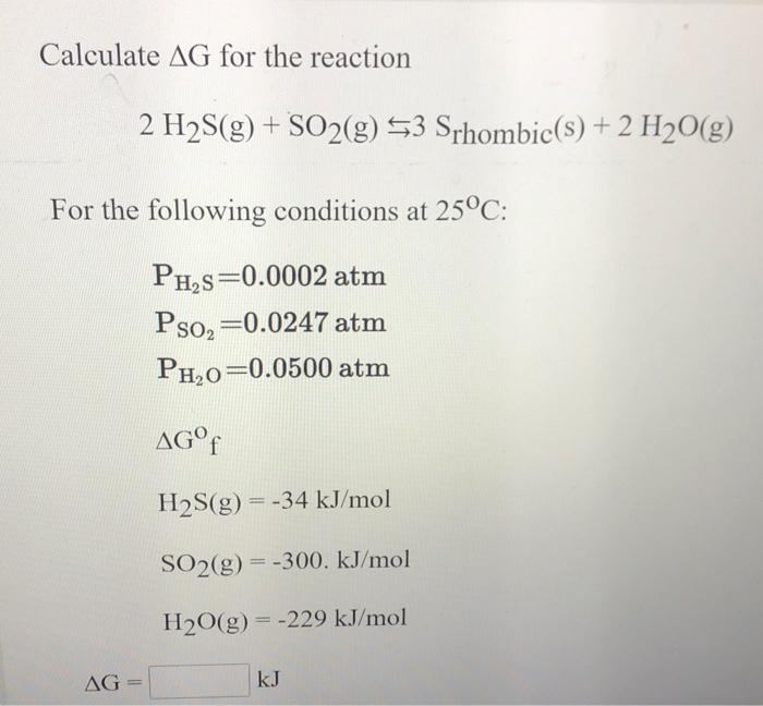 Solved Calculate AG for the reaction 2 H2S(g) + SO2(g) 53 | Chegg.com