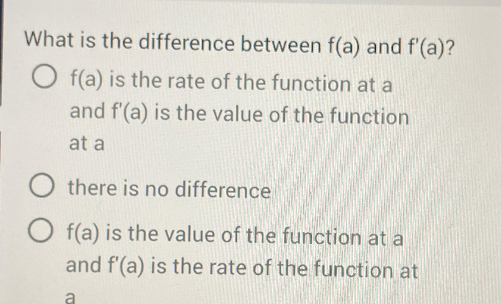 Solved What is the difference between f(a) ﻿and f'(a) ?f(a) | Chegg.com